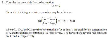 Solved 2. Consider the reversible first order reaction Show | Chegg.com