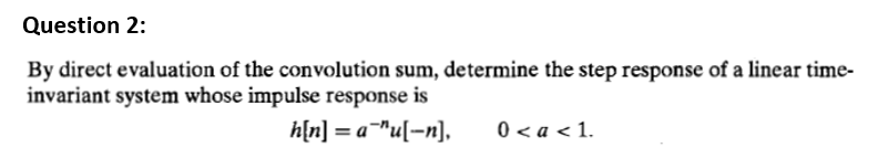 Solved Question 2: By direct evaluation of the convolution | Chegg.com