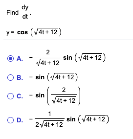 Solved Find dt y = cos (4t+12) 2 A. sin (V4t +12) 4t + 12 O | Chegg.com