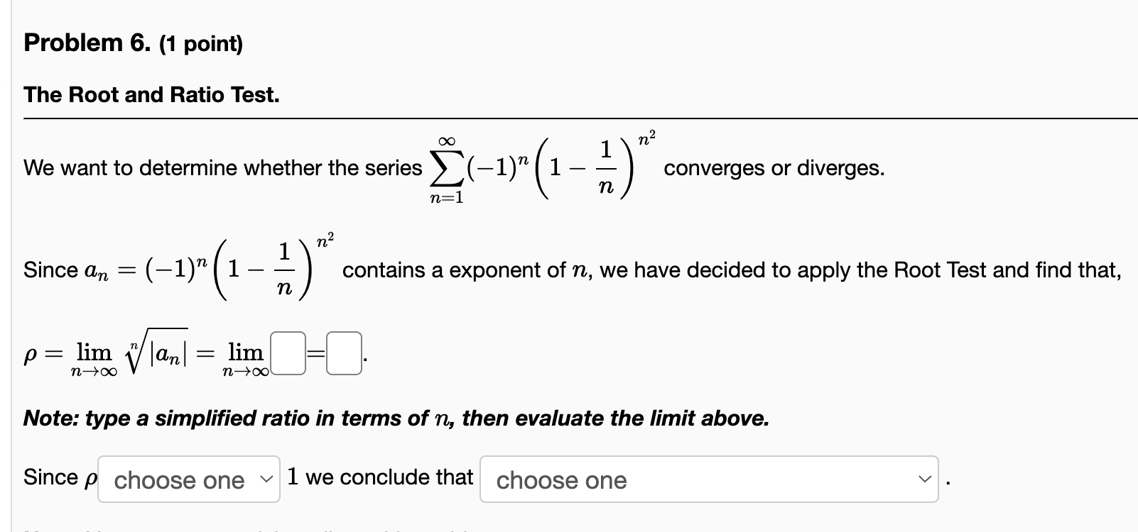 Solved Problem 6. (1 point) The Root and Ratio Test. n2 We | Chegg.com