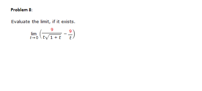 Solved Evaluate the limit, if it exists. limt→0(t1+t9−t9) | Chegg.com | Chegg.com