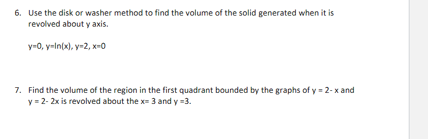 Solved 6. Use the disk or washer method to find the volume | Chegg.com