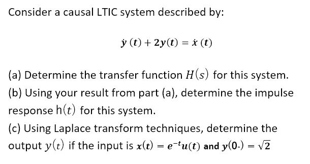 Solved Consider a causal LTIC system described by: y (t) | Chegg.com