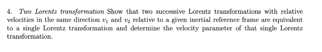 Solved 4 Two Lorentz Transformation Show That Two