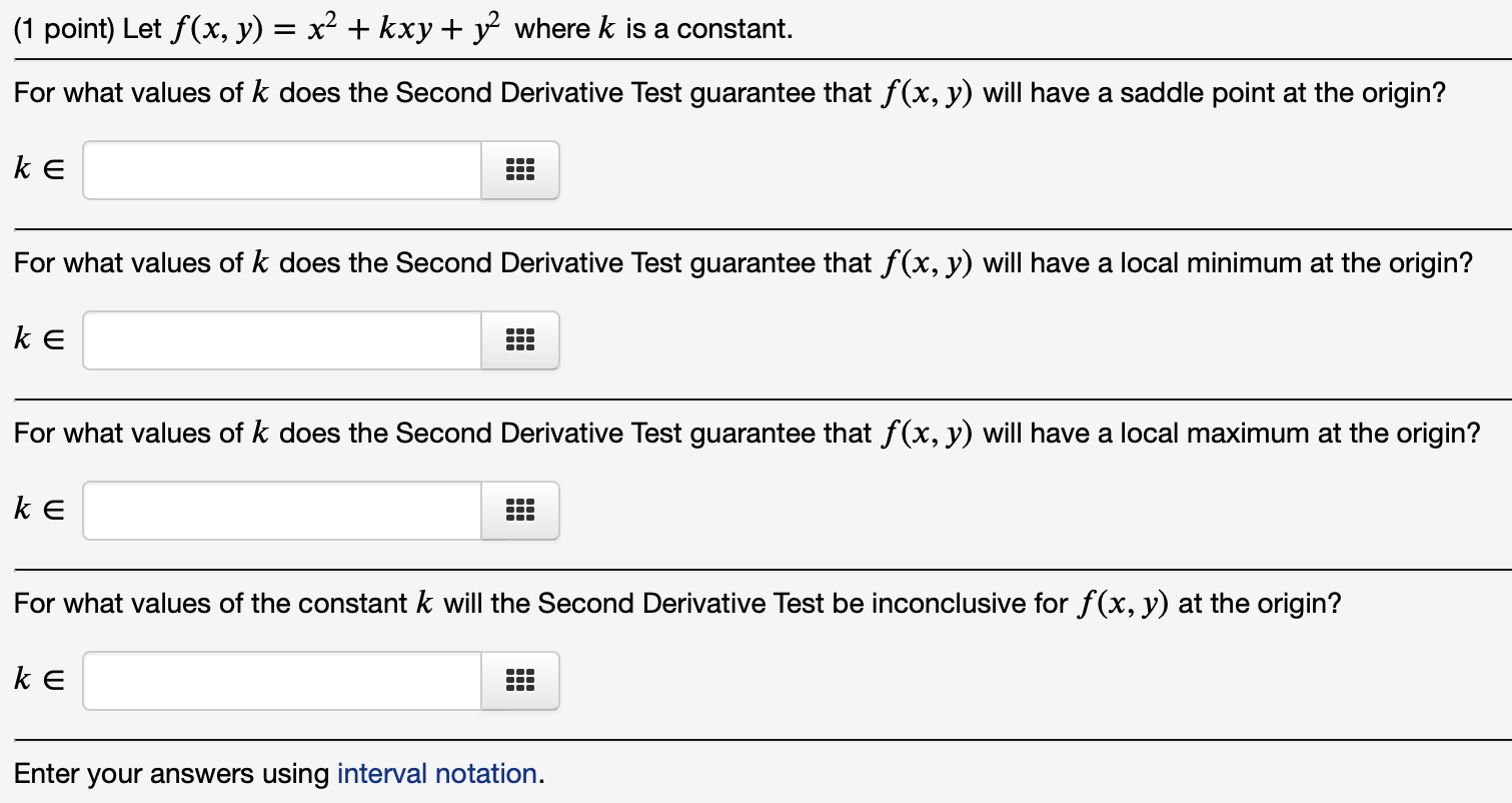 Solved (1 ﻿point) ﻿Let f(x,y)=x2+kxy+y2 ﻿where k ﻿is a | Chegg.com