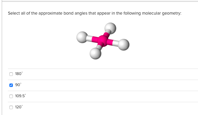 Solved Select all of the approximate bond angles that appear | Chegg.com