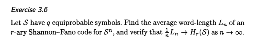Solved Exercise 3.6 Let S have q equiprobable symbols. Find | Chegg.com
