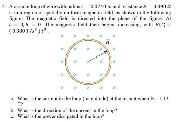 Solved 4. A circular loop of wire with radius r = 0.0240 m | Chegg.com
