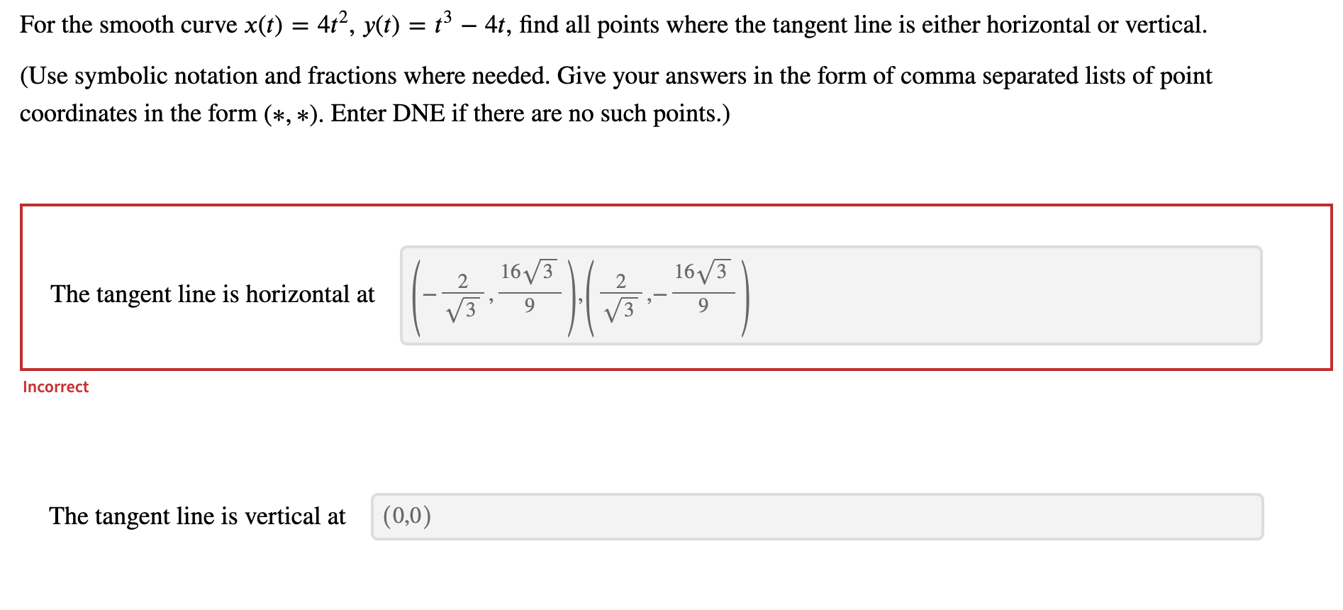Solved For the smooth curve x(t)=4t2,y(t)=t3−4t, find all | Chegg.com