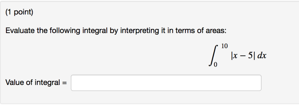 Solved (1 point) Evaluate the following integral by | Chegg.com