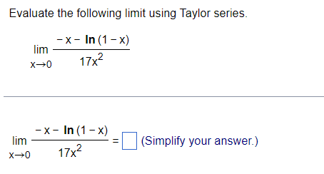 Solved Evaluate the following limit using Taylor series. | Chegg.com
