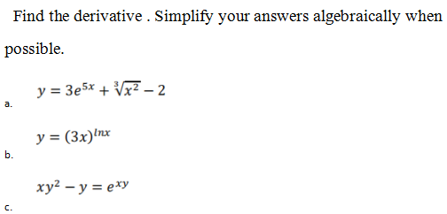 Solved Find the derivative. Simplify your answers | Chegg.com