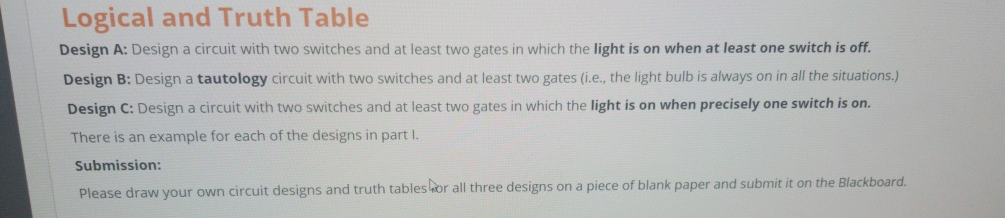 Solved Logical and Truth Table Design A: Design a circuit | Chegg.com