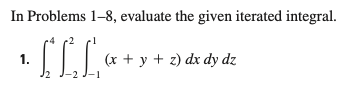 Solved In ﻿Problems 1-8, ﻿evaluate the given iterated | Chegg.com