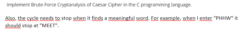 Solved Implement Brute-Force Cryptanalysis of Caesar Cipher | Chegg.com Solved Implement Brute-Force Cryptanalysis of Caesar Cipher | Chegg.com