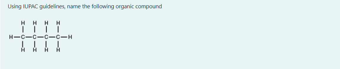 Solved Using IUPAC guidelines, name the following organic | Chegg.com