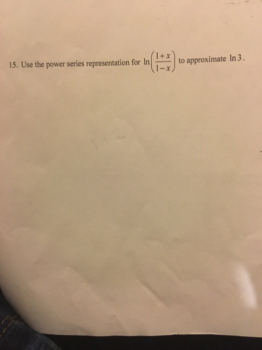 Solved Use the power series representation for ln(1 + x/1 - | Chegg.com