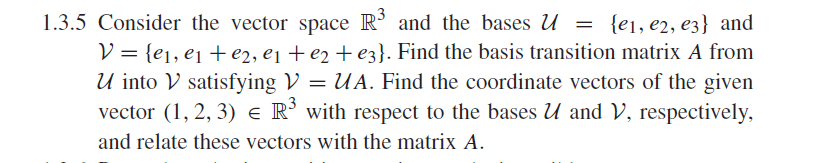 Solved 1.3.5 Consider the vector space R3 and the basese, | Chegg.com