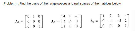 Solved Problem 1. Find the basis of the range spaces and | Chegg.com