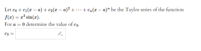 Solved Let c0+c1(x−a)+c2(x−a)2+⋯+cn(x−a)n be the Taylor | Chegg.com