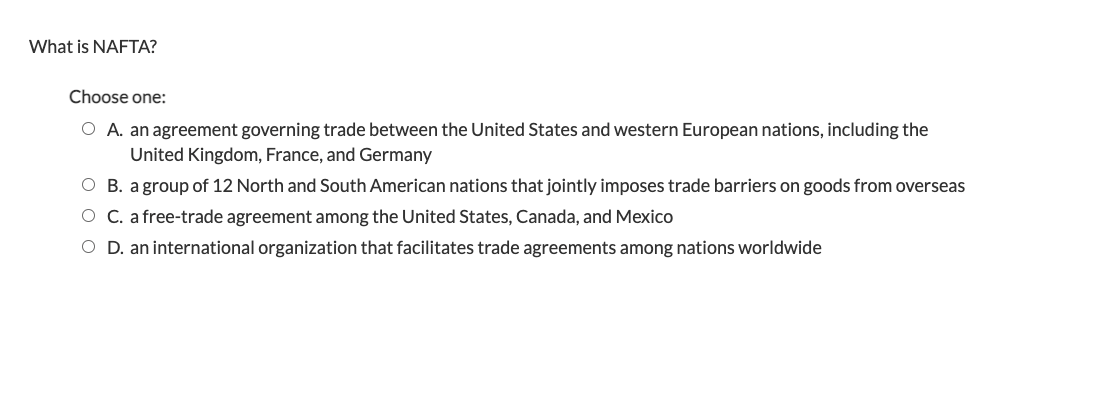 Solved What is NAFTA? Choose one: O A. an agreement | Chegg.com