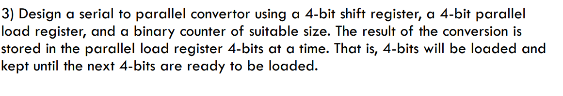 Solved 3) Design a serial to parallel convertor using a | Chegg.com
