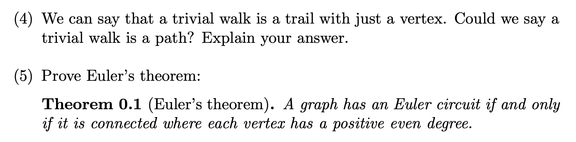 Solved (4) We can say that a trivial walk is a trail with | Chegg.com