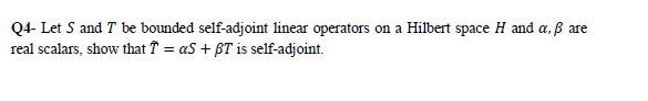 Solved Q+- Let S and T be bounded self-adjoint linear | Chegg.com