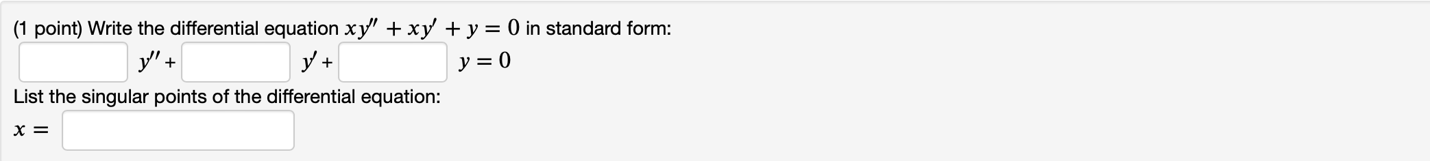 Solved (1 point) Write the differential equation xy" + xy + | Chegg.com
