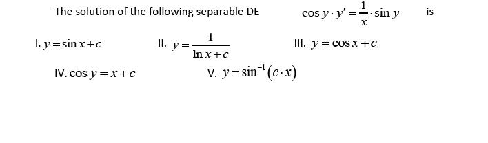 Solved The solution of the following separable DE cos y y'= | Chegg.com
