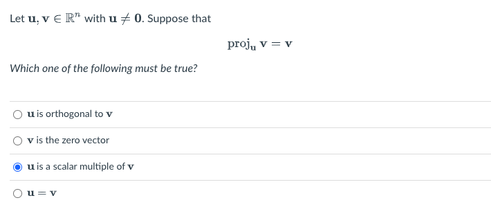 Solved Let u,v∈Rn with u =0. Suppose that projuv=v Which one | Chegg.com