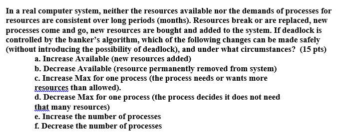 Solved In a real computer system, neither the resources | Chegg.com
