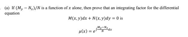 Solved (a) If (My – Nx)/N is a function of x alone, then | Chegg.com