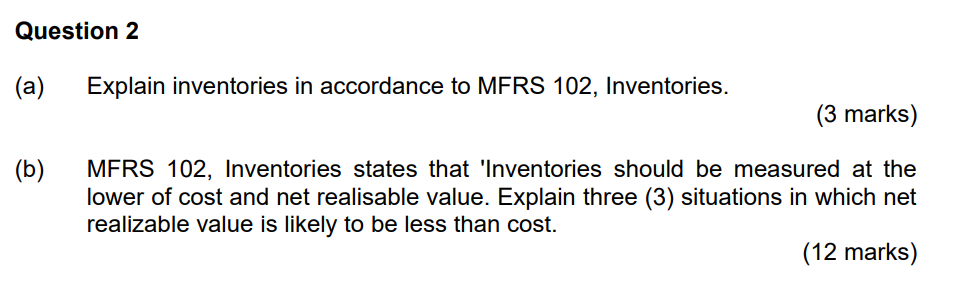 Solved Question 2 (a) Explain inventories in accordance to | Chegg.com