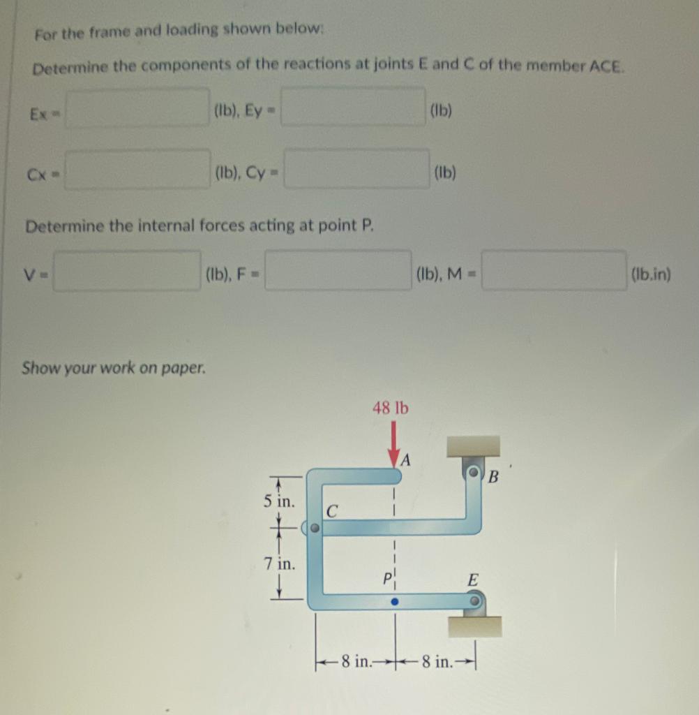 Solved For the frame and loading shown below: Determine the | Chegg.com
