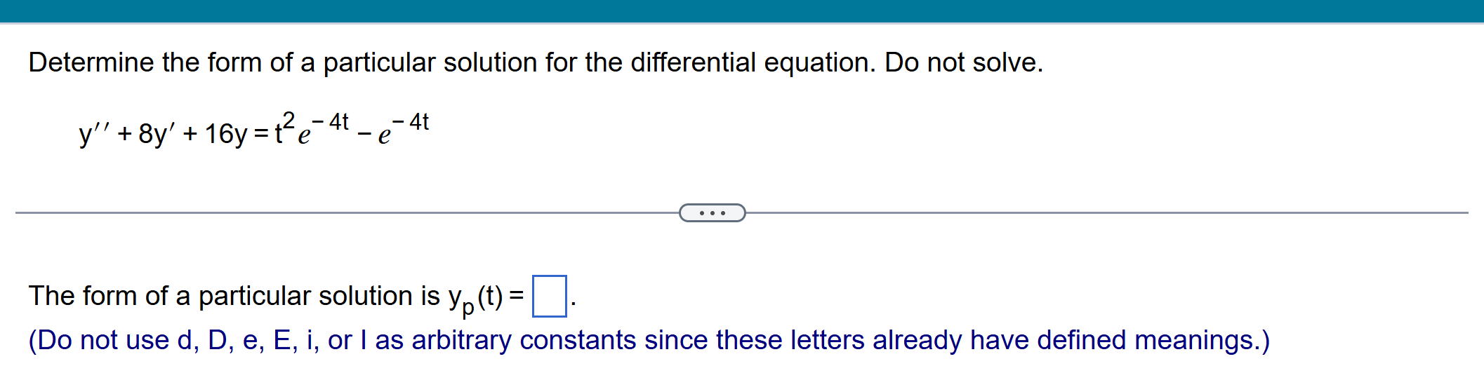 Q1) ﻿Determine the form of a particular solution for | Chegg.com