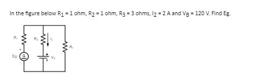 Solved In the figure below R1 = 1 ohm, R2 = 1 ohm, R3 = 3 | Chegg.com
