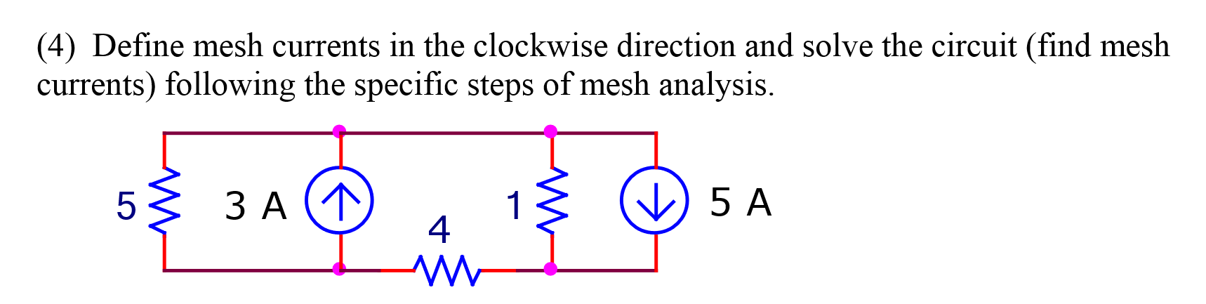 Solved (4) Define mesh currents in the clockwise direction | Chegg.com