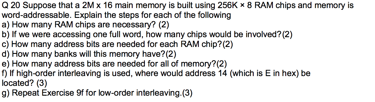 Solved Q 20 Suppose that a 2M x 16 main memory is built | Chegg.com