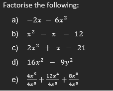 Solved Factorise the following: a) −2x−6x2 b) x2−x−12 c) | Chegg.com