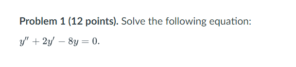 Solved Problem 1 (12 points). Solve the following equation: | Chegg.com