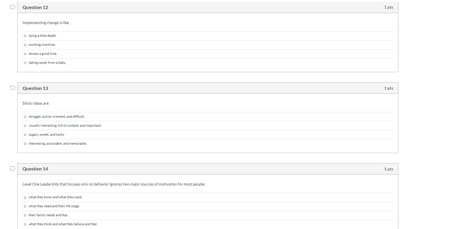 Solved Question 12 1 pts Implementing change is like dying a | Chegg.com