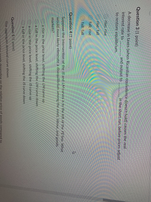 Solved Question 3 1 Point A Decrease In Taxes When Chegg