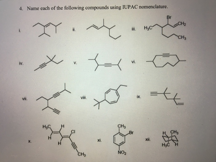 Solved 4. Name each of the following compounds using IUPAC | Chegg.com