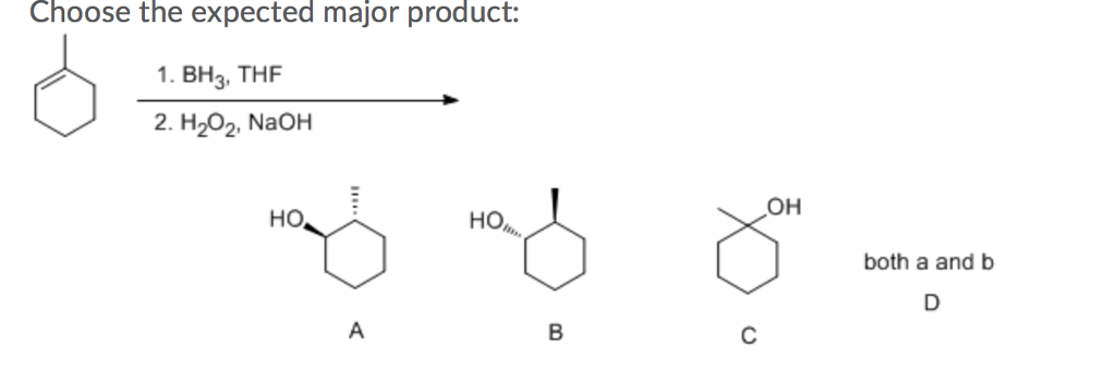 Solved Choose the expected major product: 1. BH3, THF 2. | Chegg.com