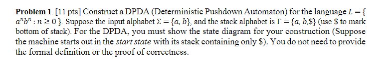 Solved Problem 1. [11 ﻿pts] ﻿Construct a DPDA (Deterministic | Chegg.com