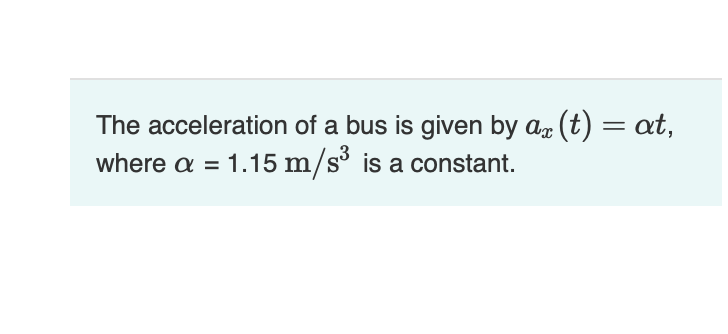 Solved The acceleration of ﻿a bus is ﻿given | Chegg.com