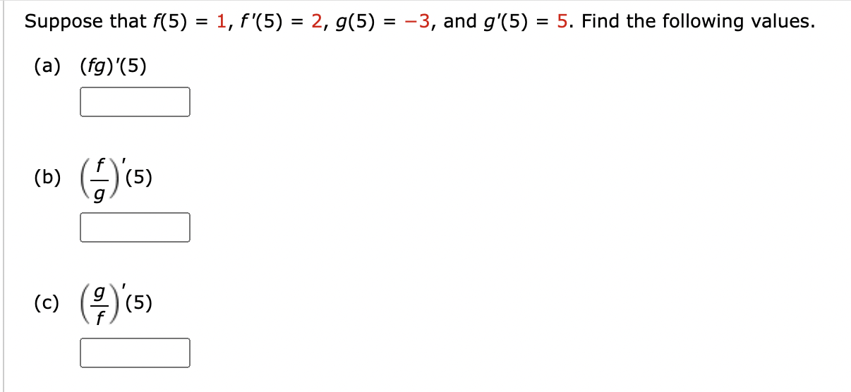 Solved Suppose that f(5)=1,f′(5)=2,g(5)=−3, and g′(5)=5. | Chegg.com