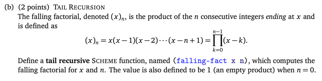 Solved (b) (2 points) TAIL RECURSION The falling factorial, | Chegg.com