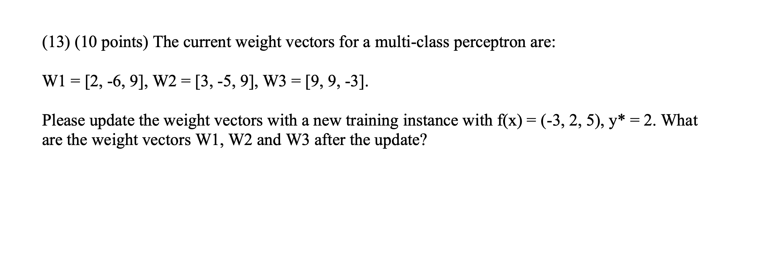 Solved (13) (10 points) The current weight vectors for a | Chegg.com